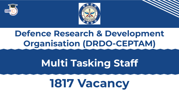 (DRDO-CEPTAM) – MTS – 1817 Vacancies, Overview, Profile, Important ...