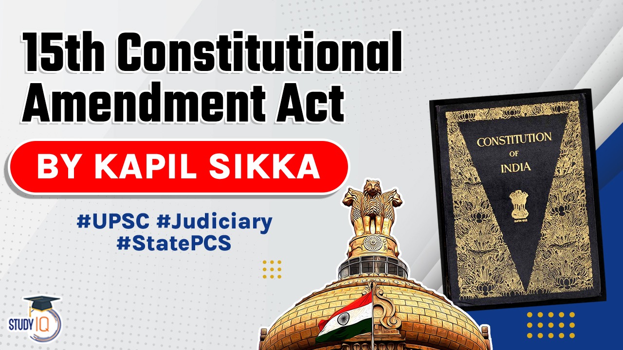 Fifteenth Constitutional Amendment Act 1963 explained – Indian Polity ...