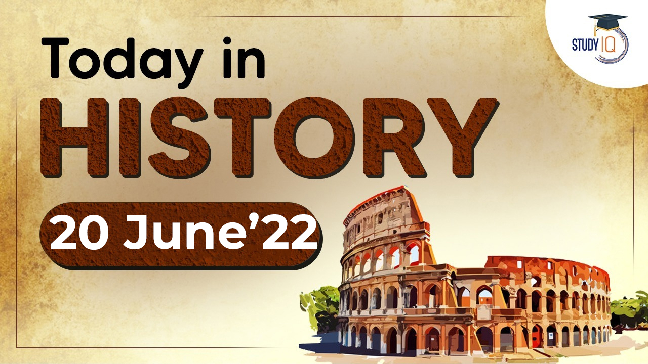 20th June’22 – What Happened Today In History? | On This Day