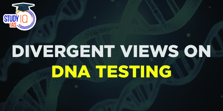 Divergent Views on DNA Testing