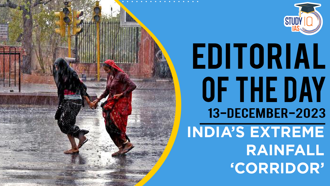 Editorial of the Day: India’s Extreme Rainfall Corridor